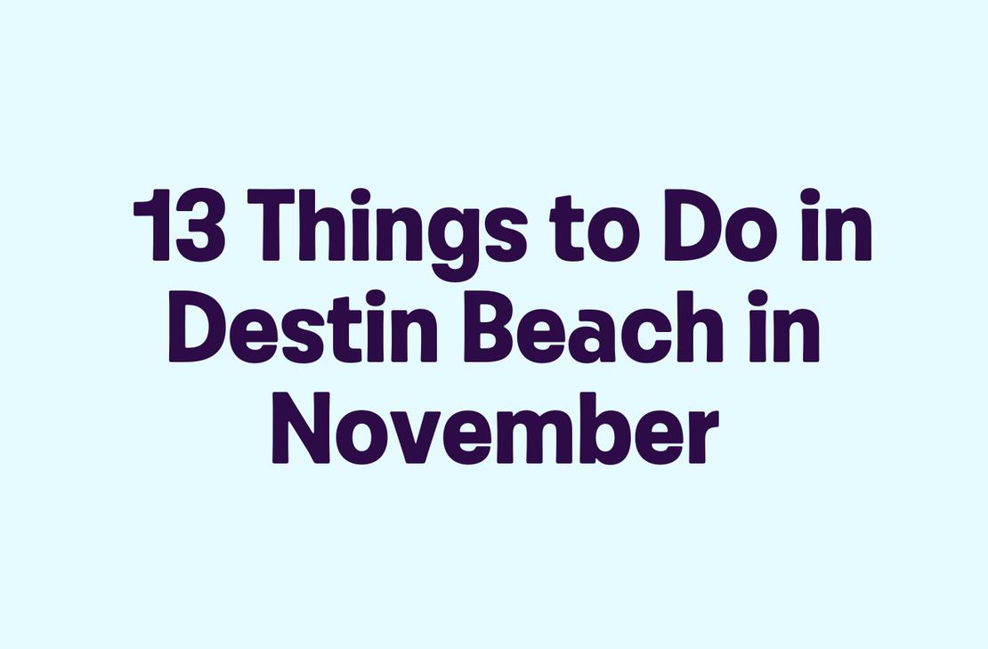 13 Things to Do in Destin Beach in November