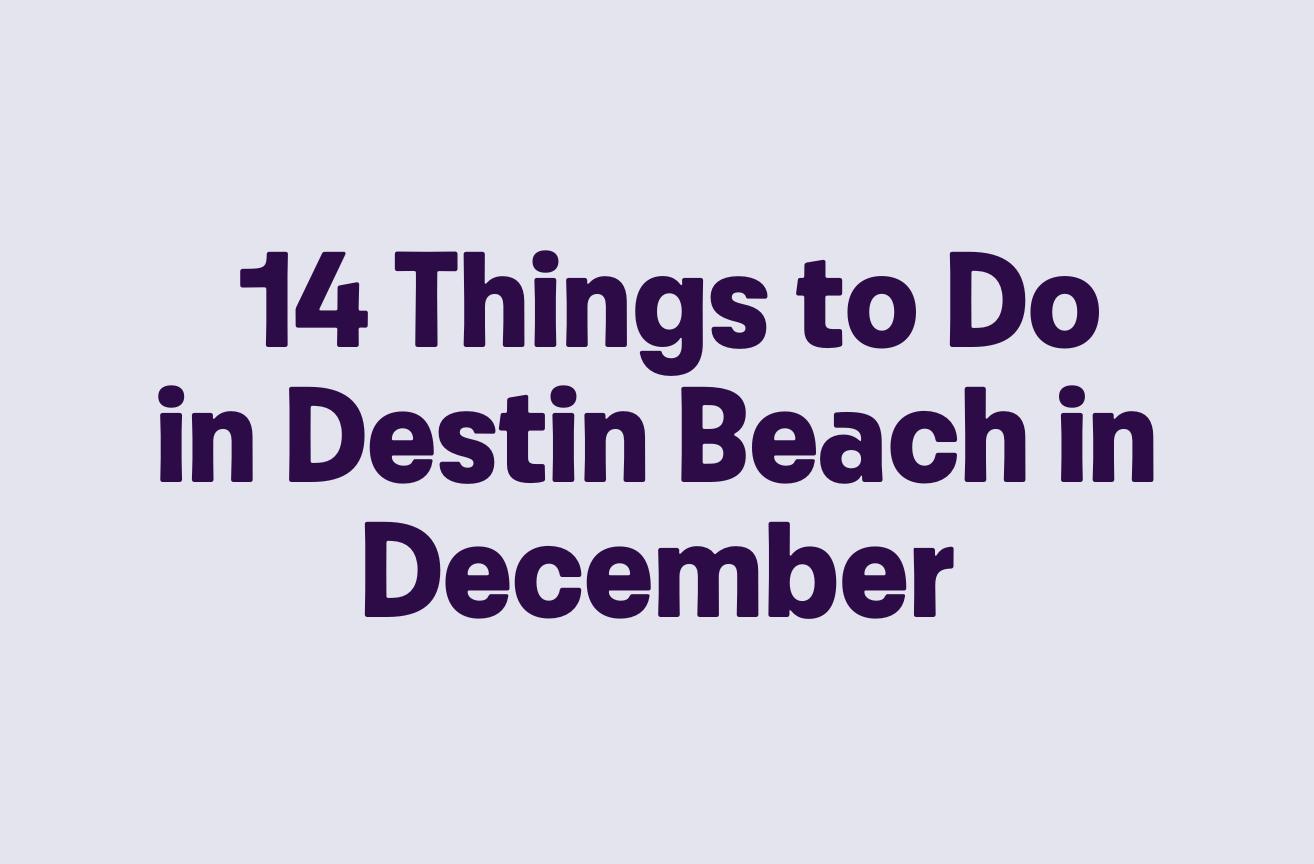 14 Things to Do in Destin Beach in December