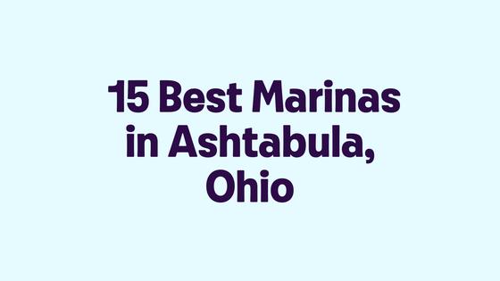 15 Best Marinas in Ashtabula, Ohio