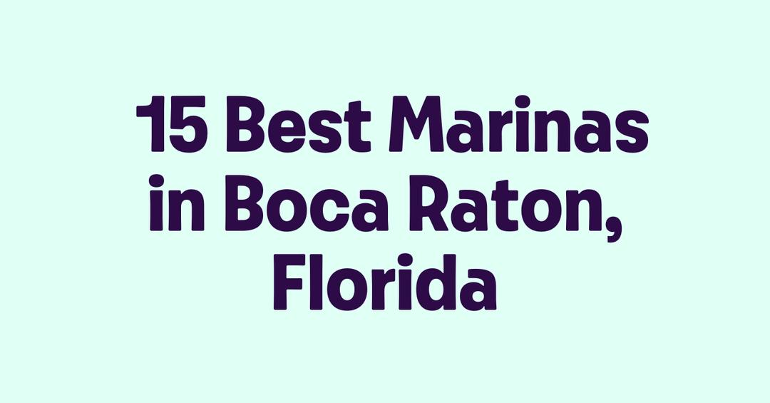 15 Best Marinas in Boca Raton, Florida