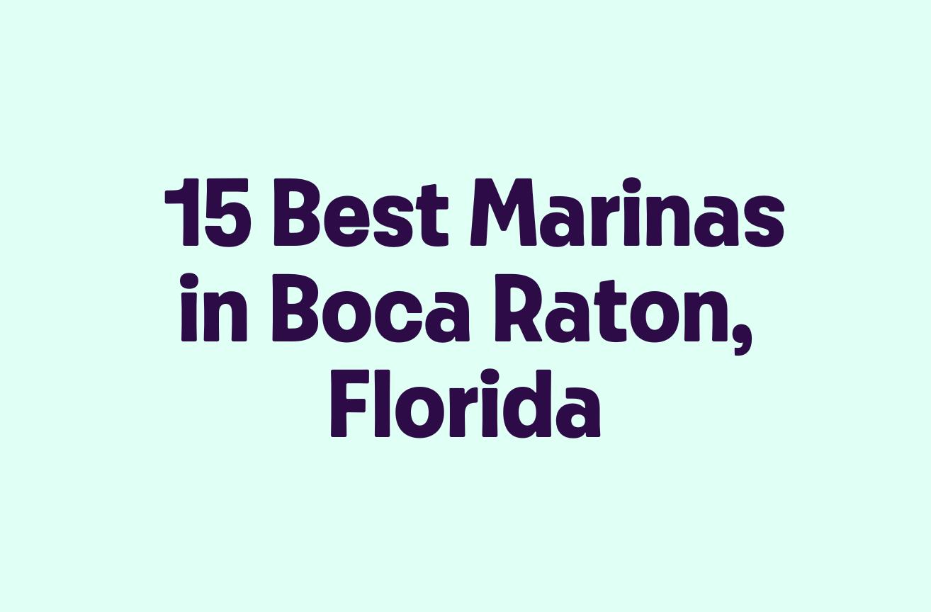 15 Best Marinas in Boca Raton, Florida