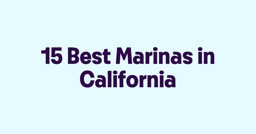 15 Best Marinas in California
