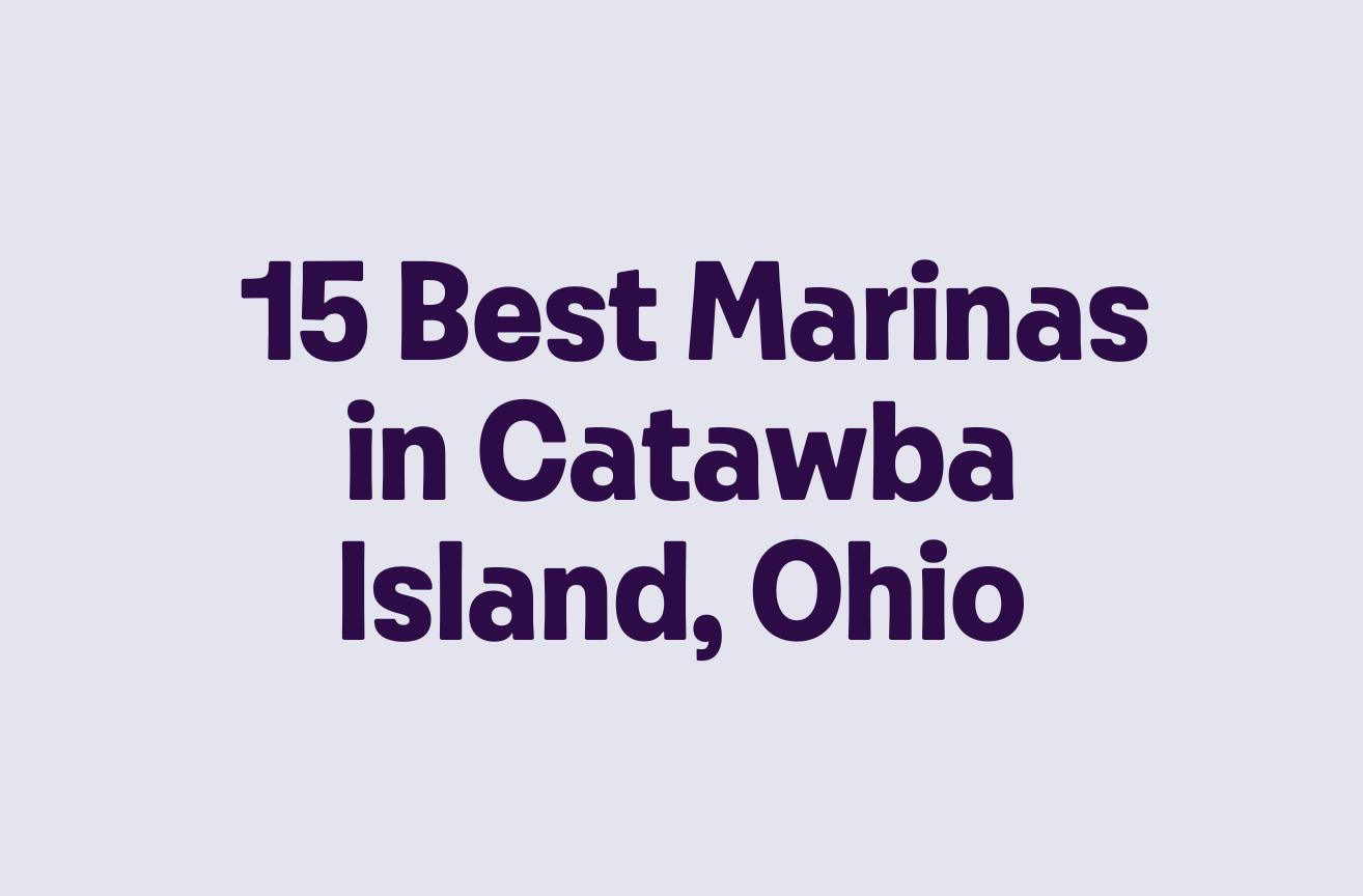 15 Best Marinas in Catawba Island, Ohio