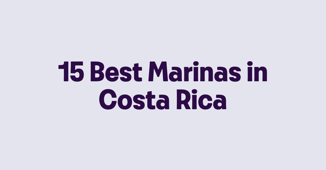 15 Best Marinas in Costa Rica