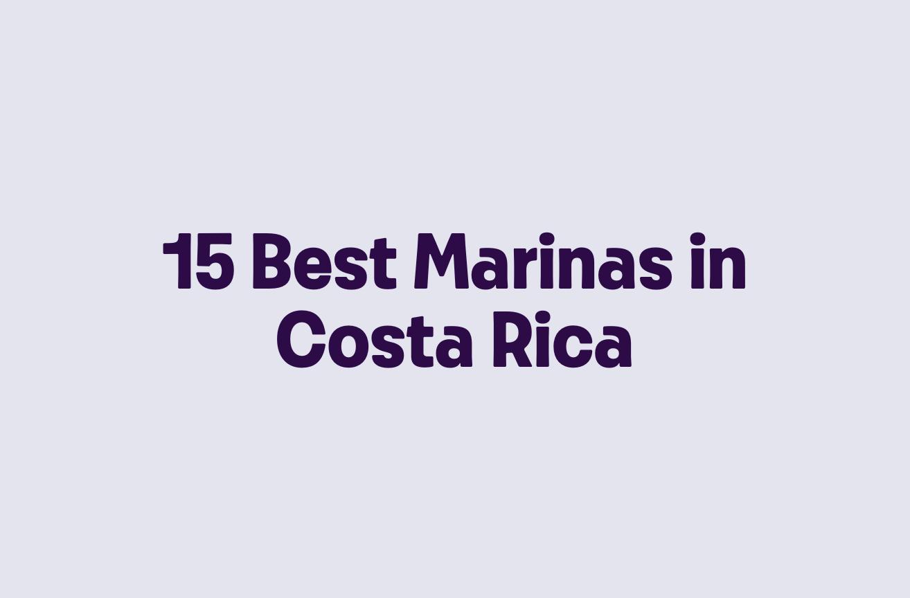 15 Best Marinas in Costa Rica