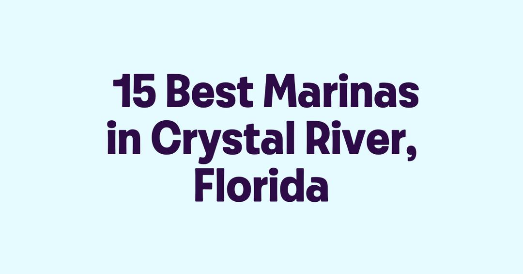 15 Best Marinas in Crystal River, Florida