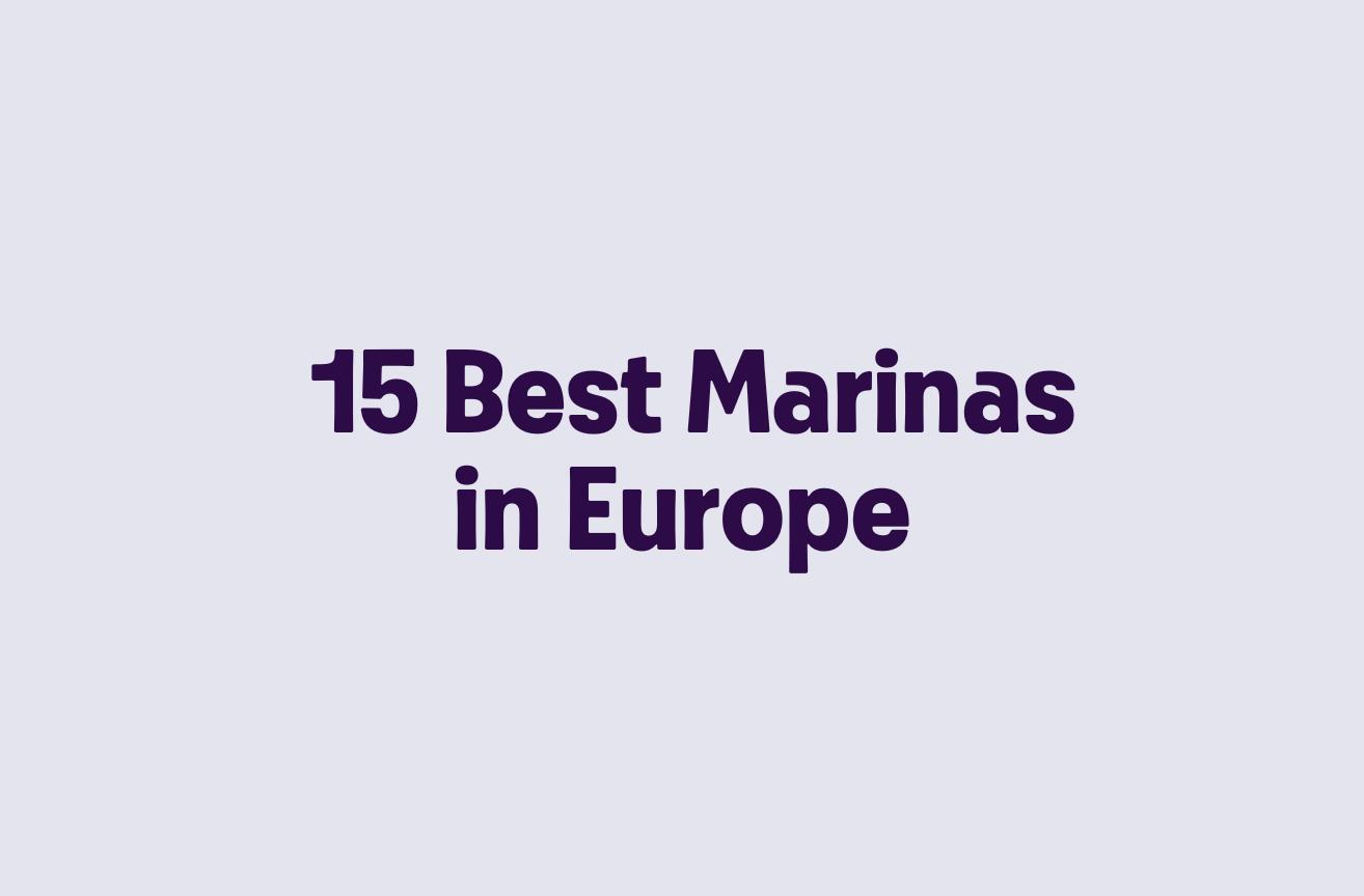 15 Best Marinas in Europe