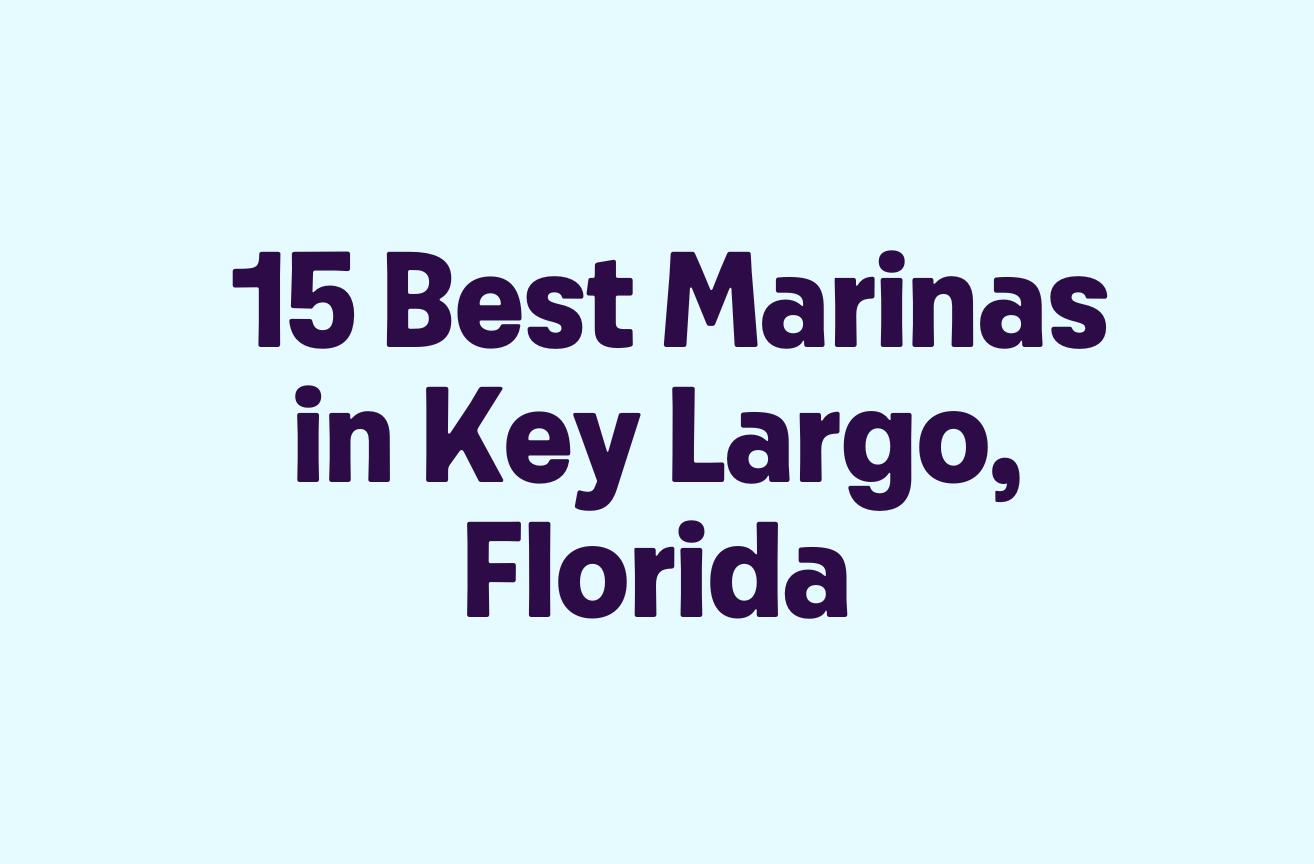 15 Best Marinas in Key Largo, Florida