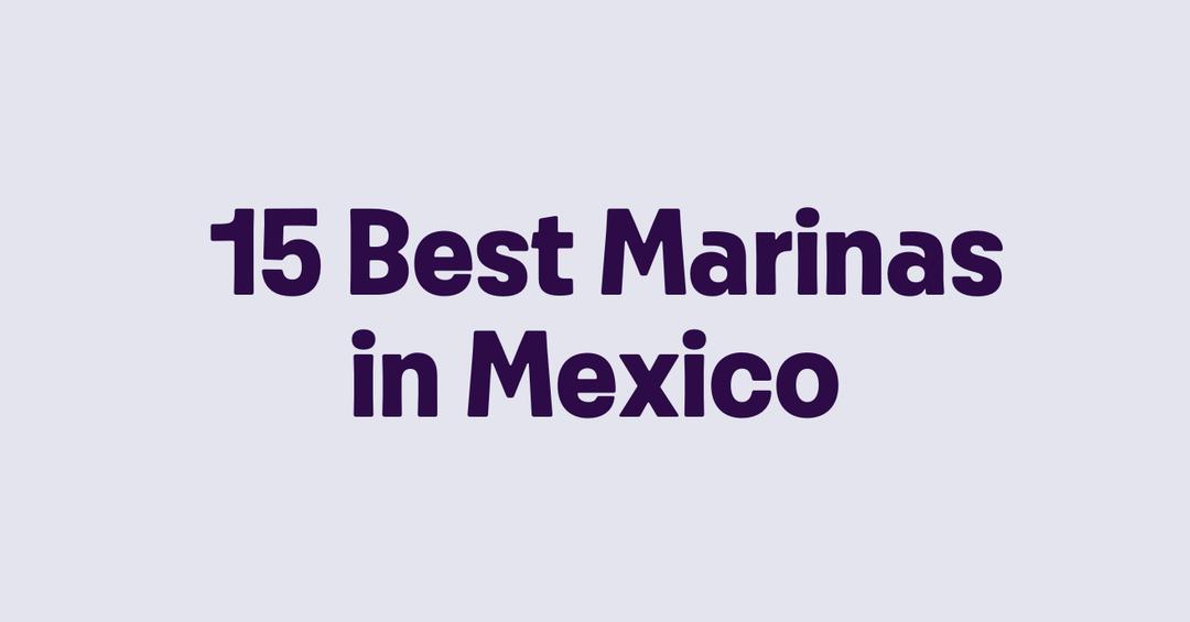 15 Best Marinas in Mexico