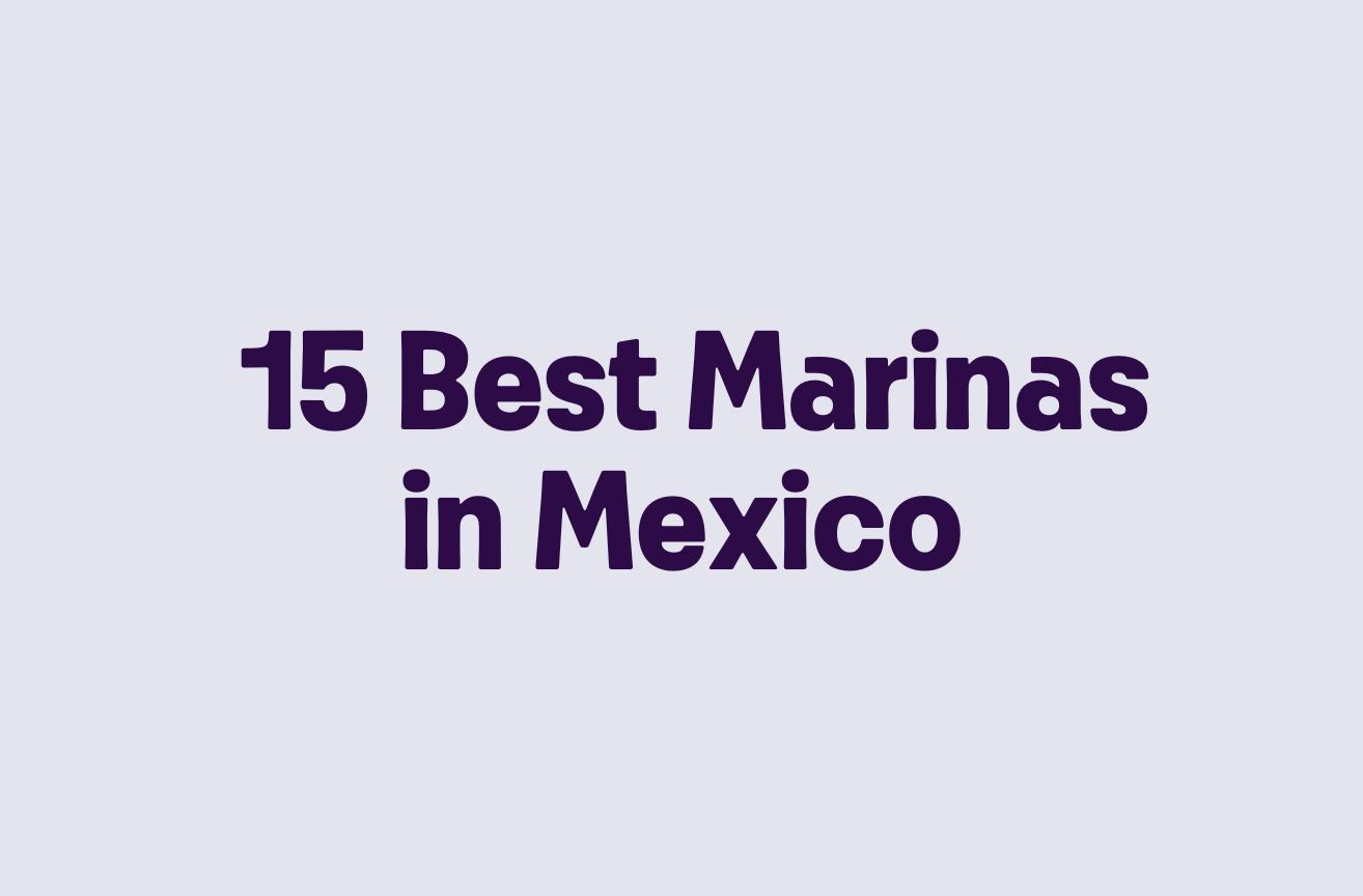 15 Best Marinas in Mexico