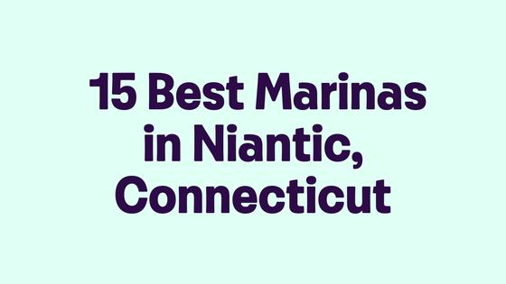 15 Best Marinas in Niantic, Connecticut