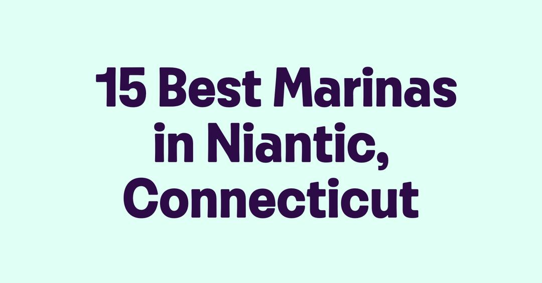 15 Best Marinas in Niantic, Connecticut