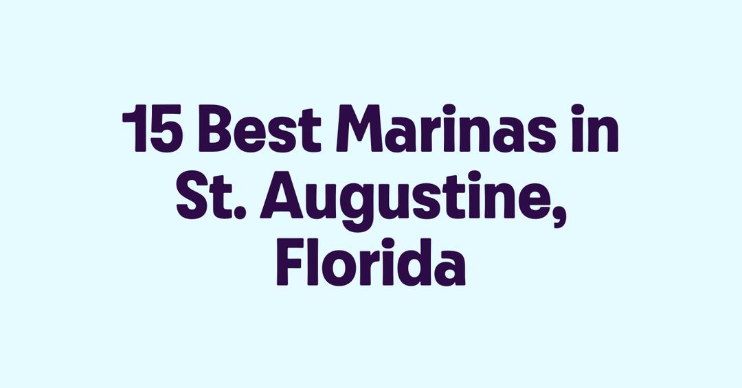 15 Best Marinas in St. Augustine, Florida