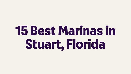 15 Best Marinas in Stuart, Florida