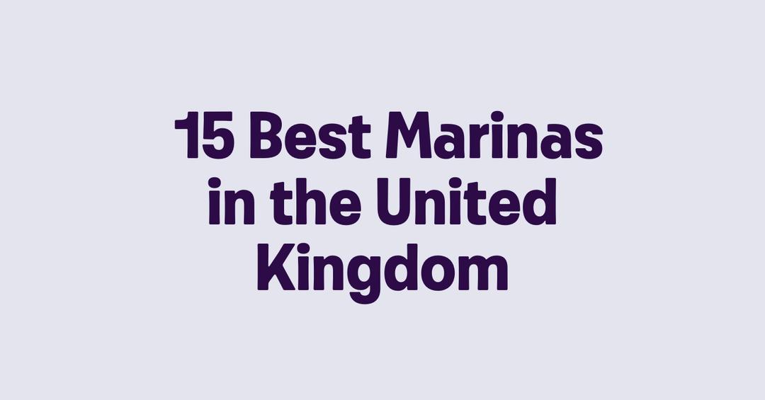 15 Best Marinas in the United Kingdom