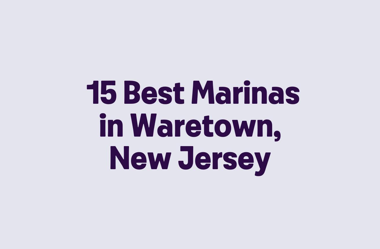 15 Best Marinas in Waretown, New Jersey