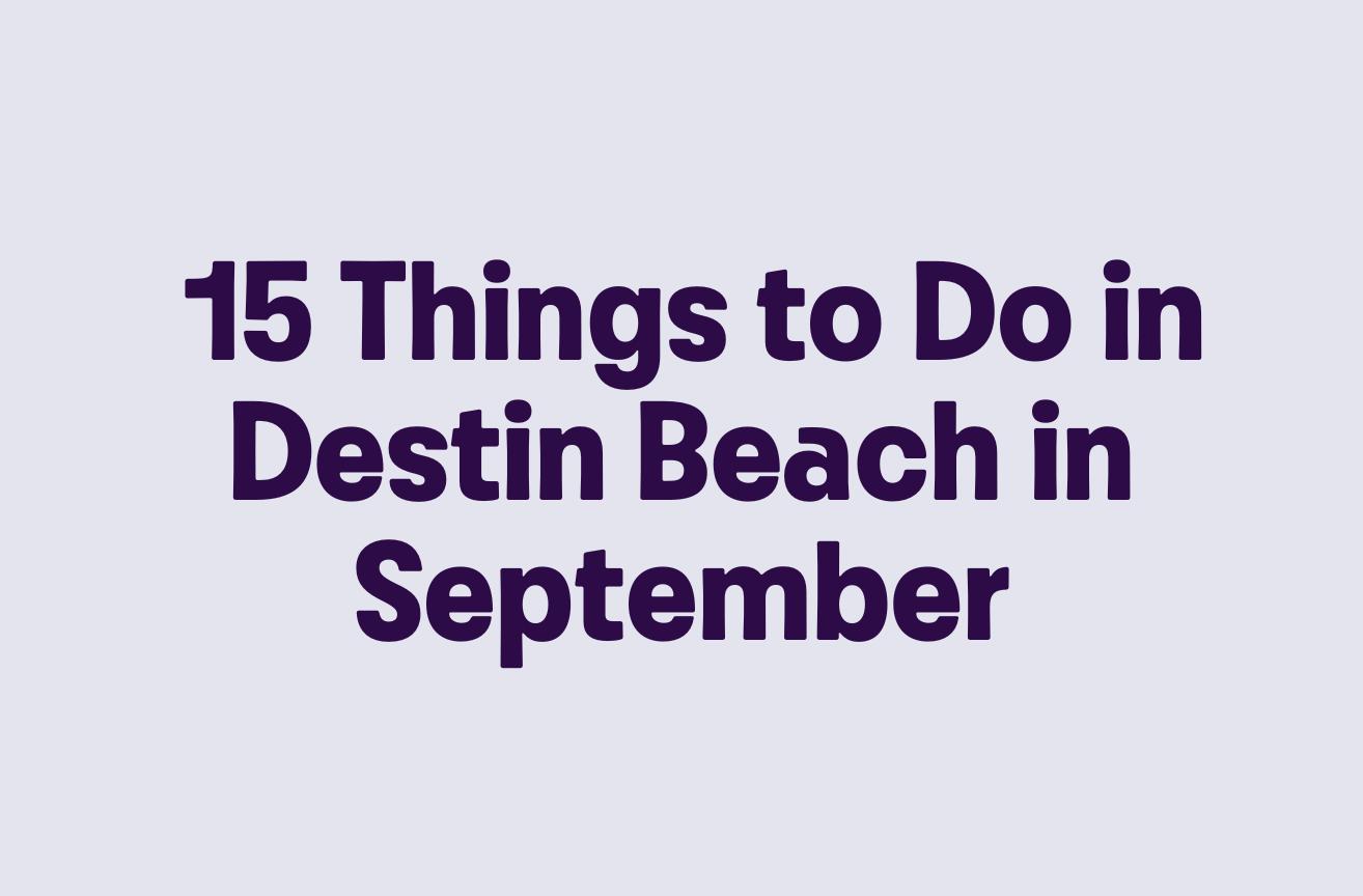 15 Things to Do in Destin Beach in September