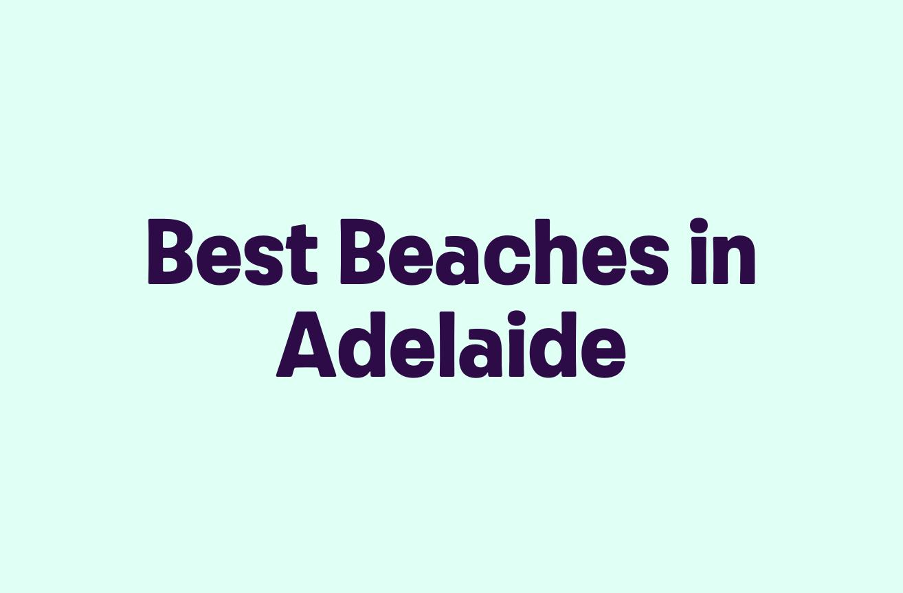 Best Beaches in Adelaide