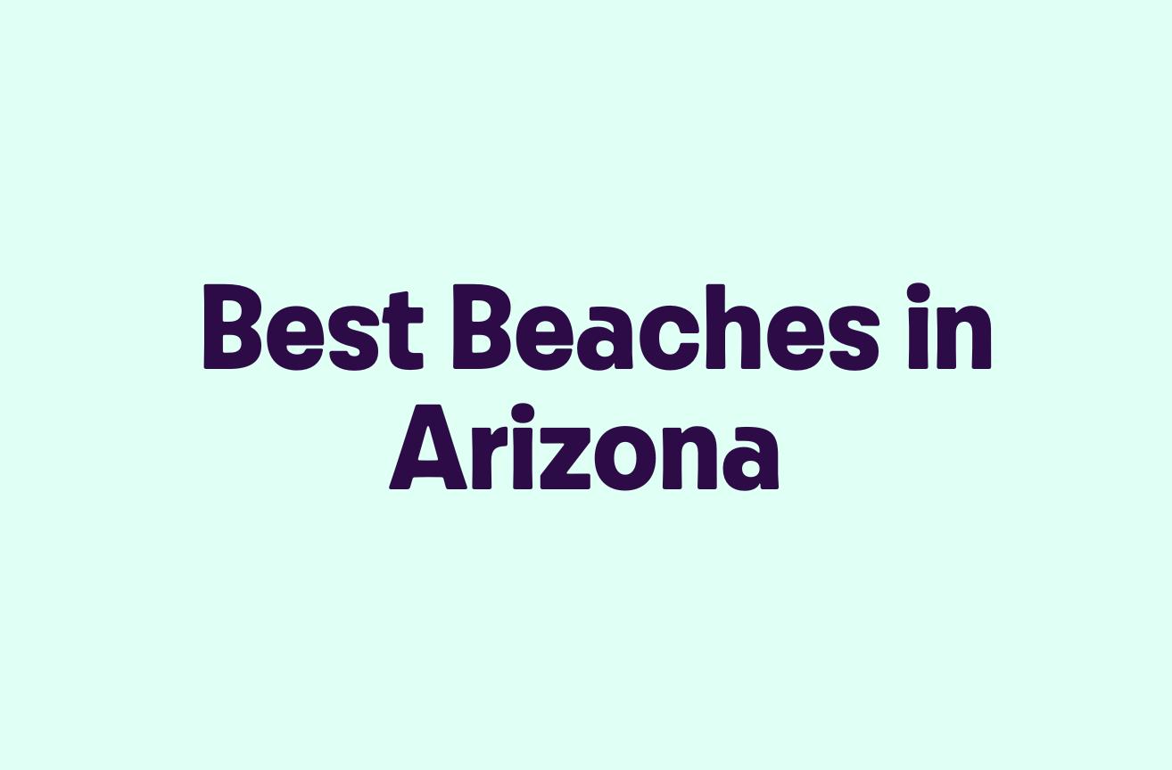 Best Beaches in Arizona