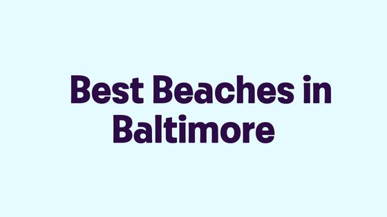 Best Beaches in Baltimore