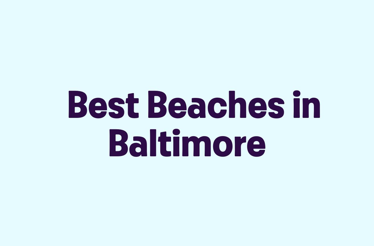 Best Beaches in Baltimore