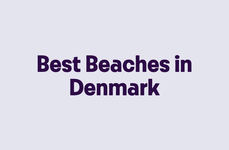 Best Beaches in Denmark
