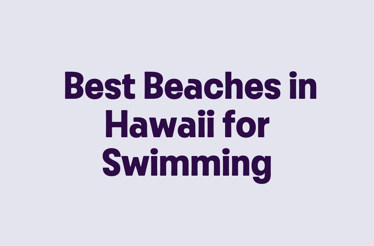 Best Beaches in Hawaii for Swimming