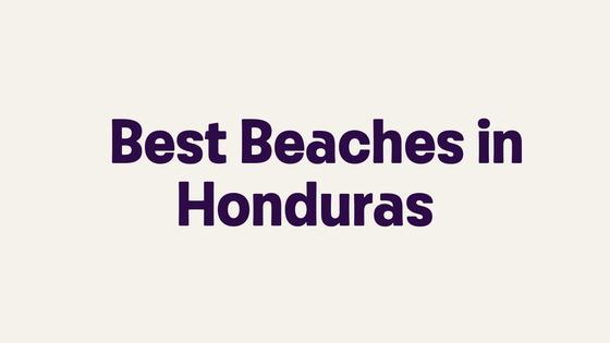 Best Beaches in Honduras