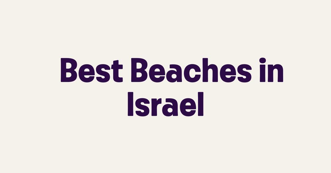 Best Beaches in Israel