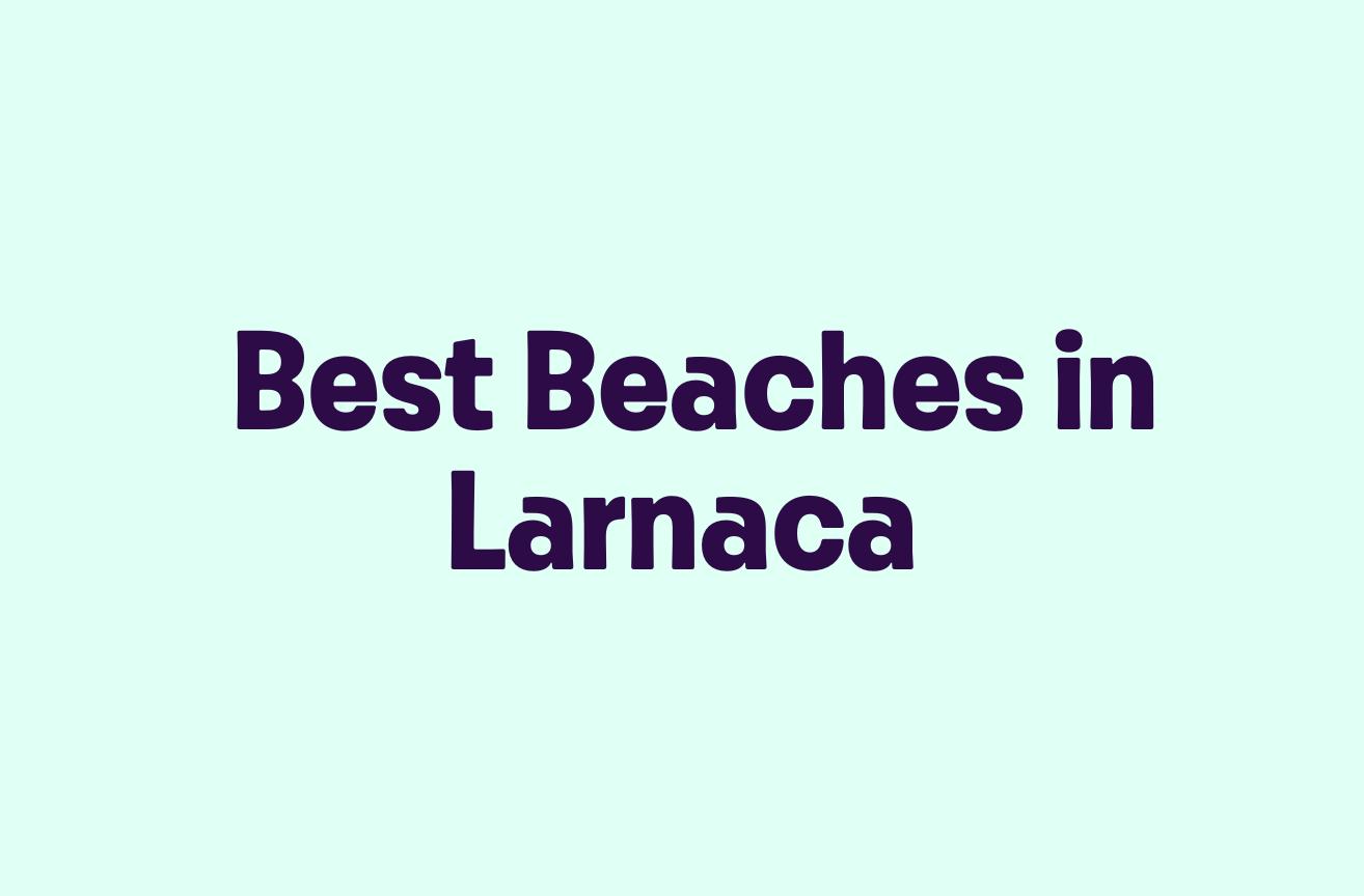 Best Beaches in Larnaca