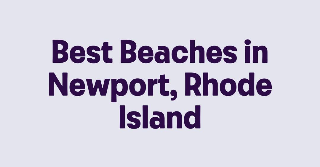 Best Beaches in Newport, Rhode Island