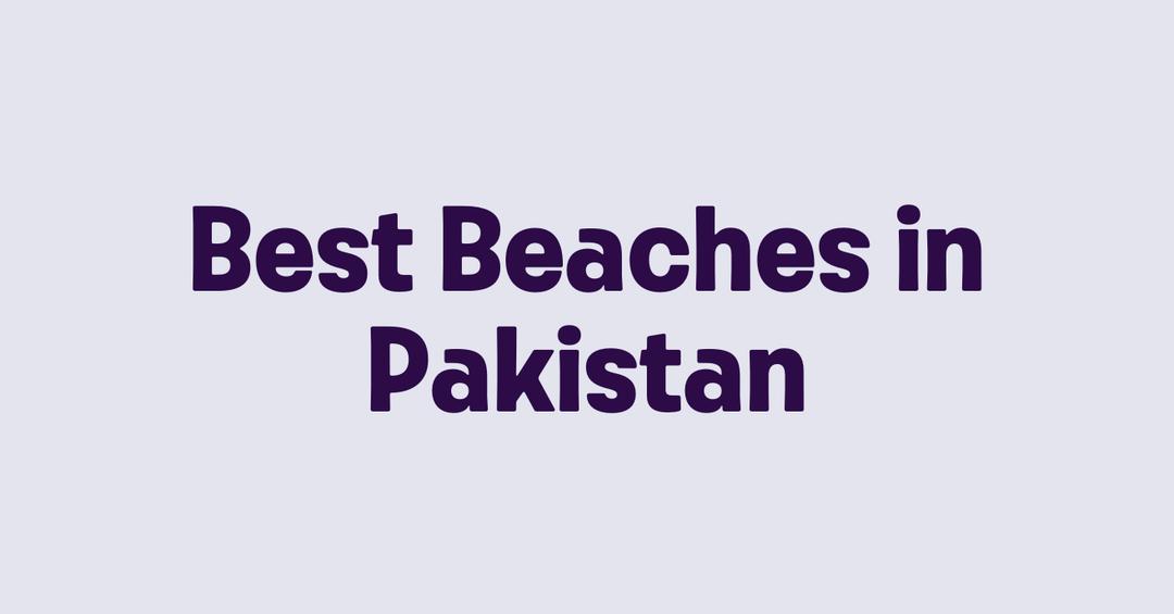 Best Beaches in Pakistan