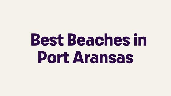 Best Beaches in Port Aransas