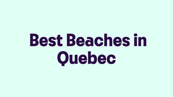 Best Beaches in Quebec