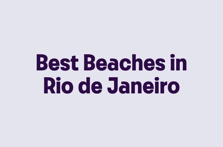 Best Beaches in Rio de Janeiro