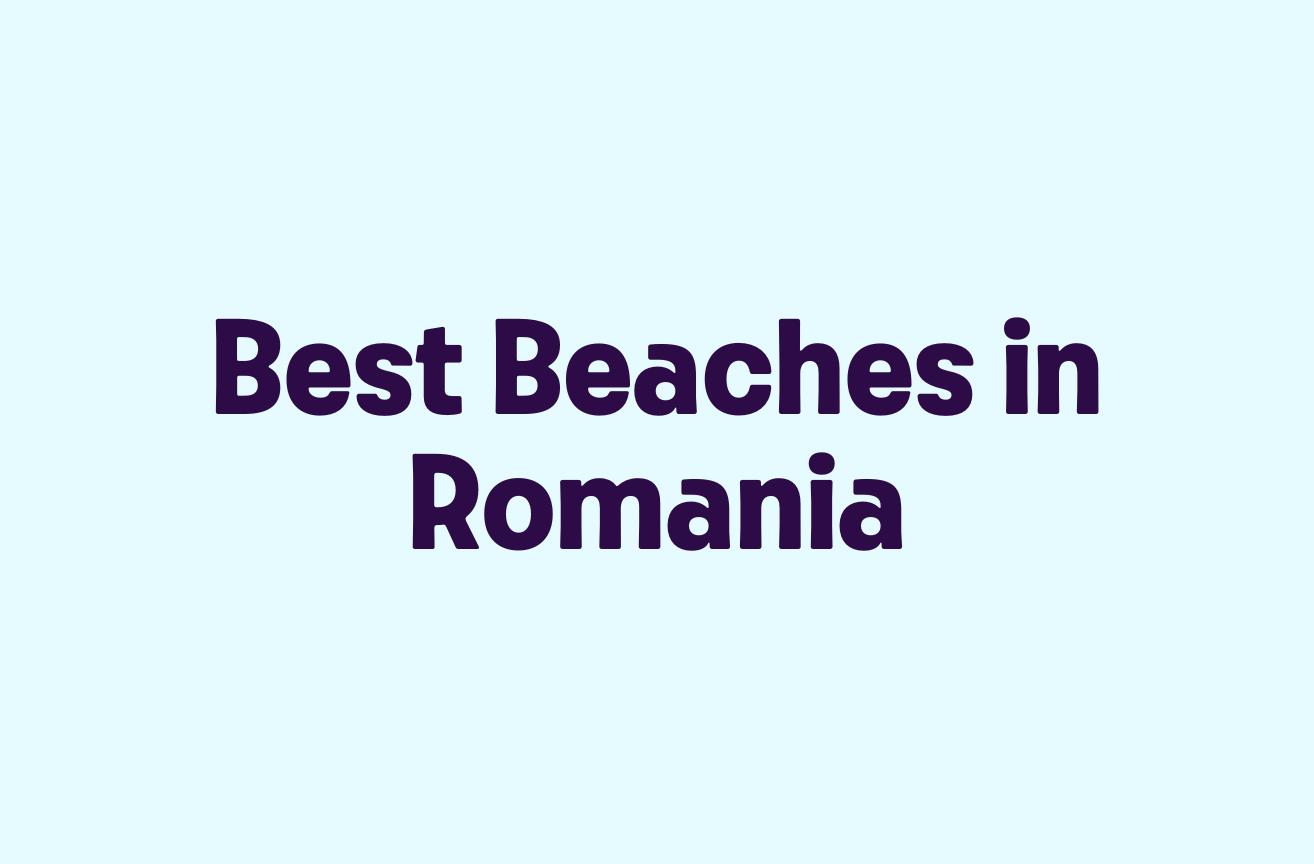 Best Beaches in Romania