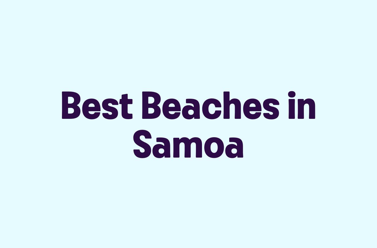 Best Beaches in Samoa