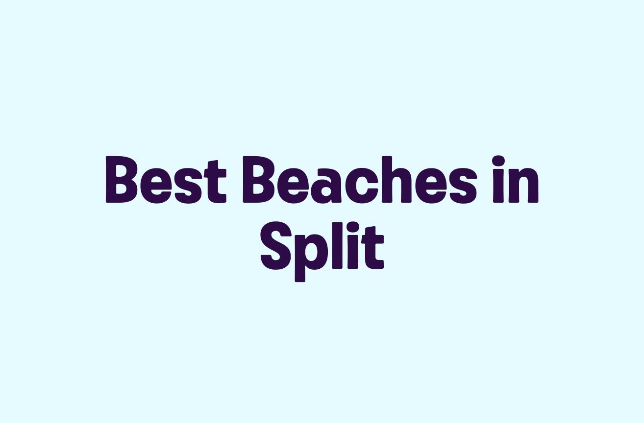 Best Beaches in Split