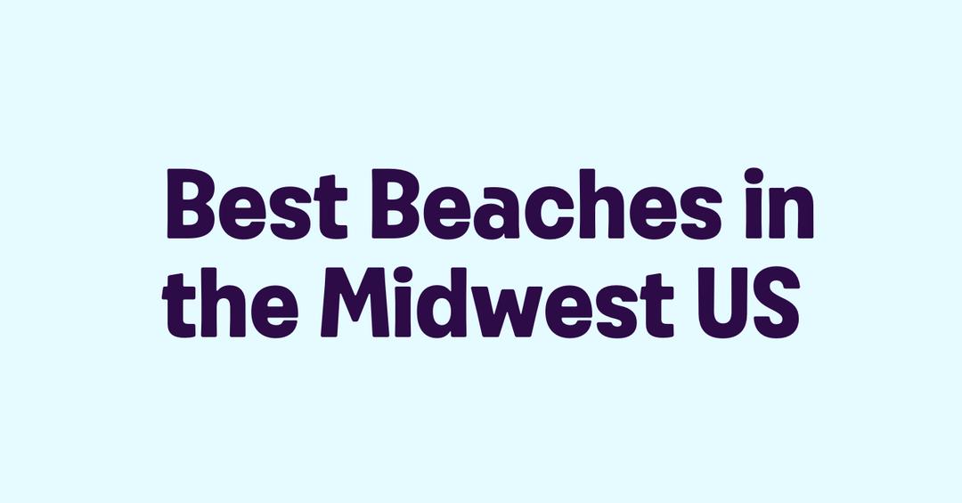 Best Beaches in the Midwest US