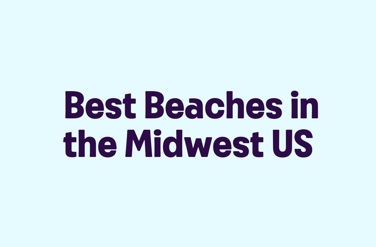 Best Beaches in the Midwest US