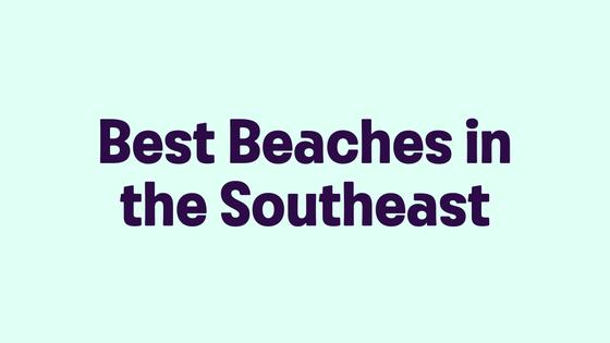 Best Beaches in the Southeast