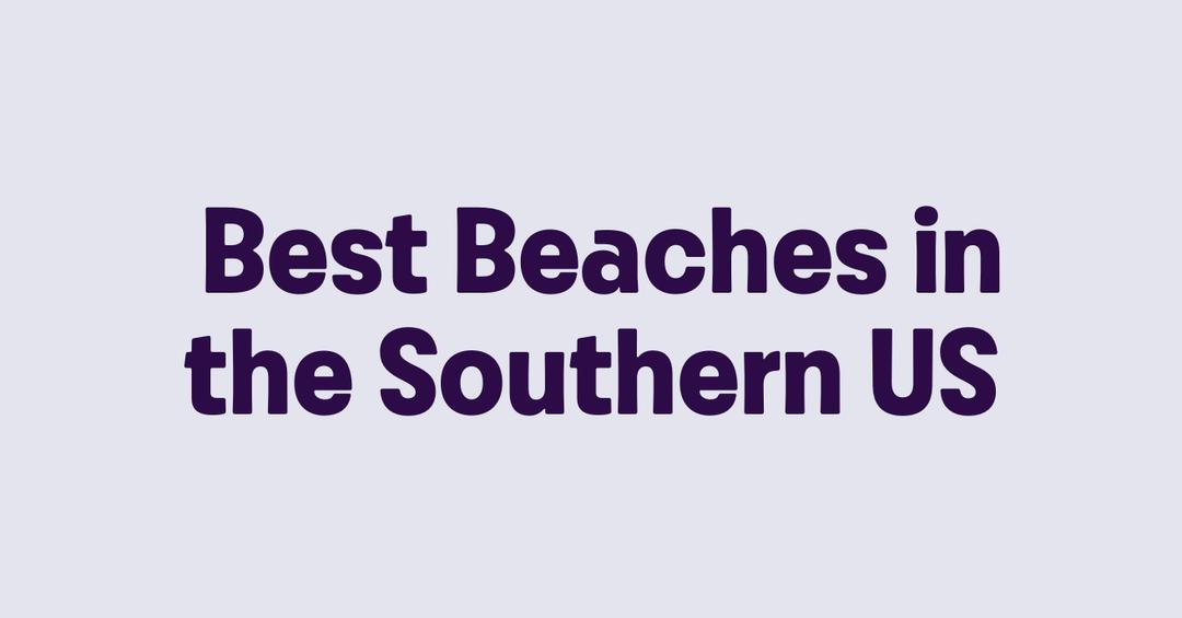 Best Beaches In Southern Us