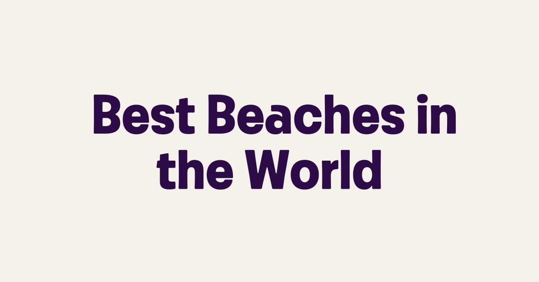 Best Beaches in the World