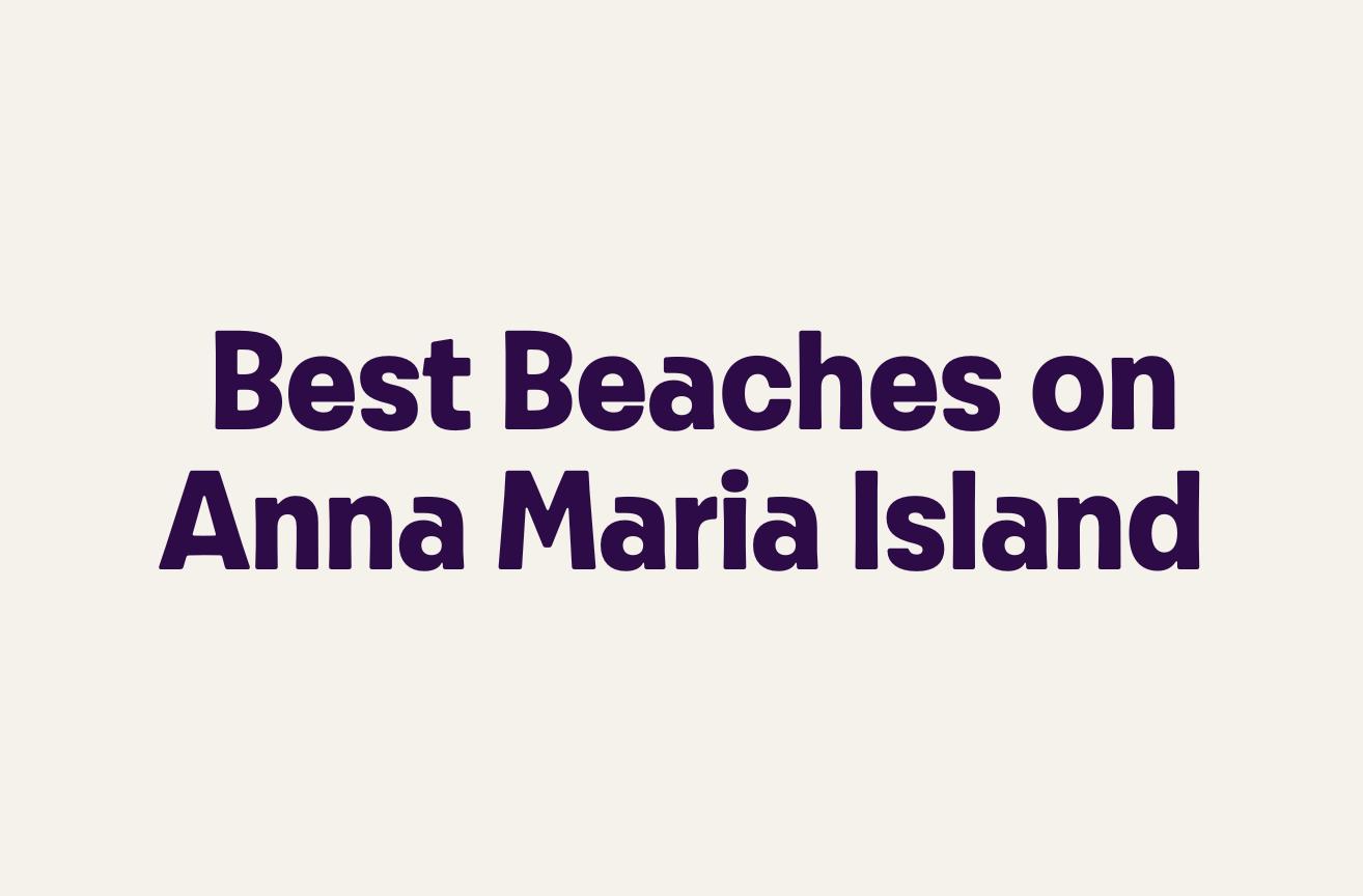 Best Beaches on Anna Maria Island