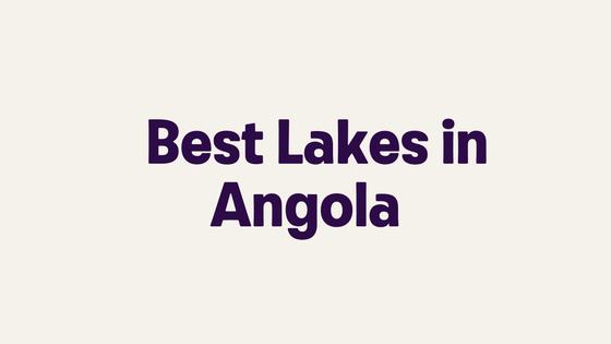 Best Lakes in Angola