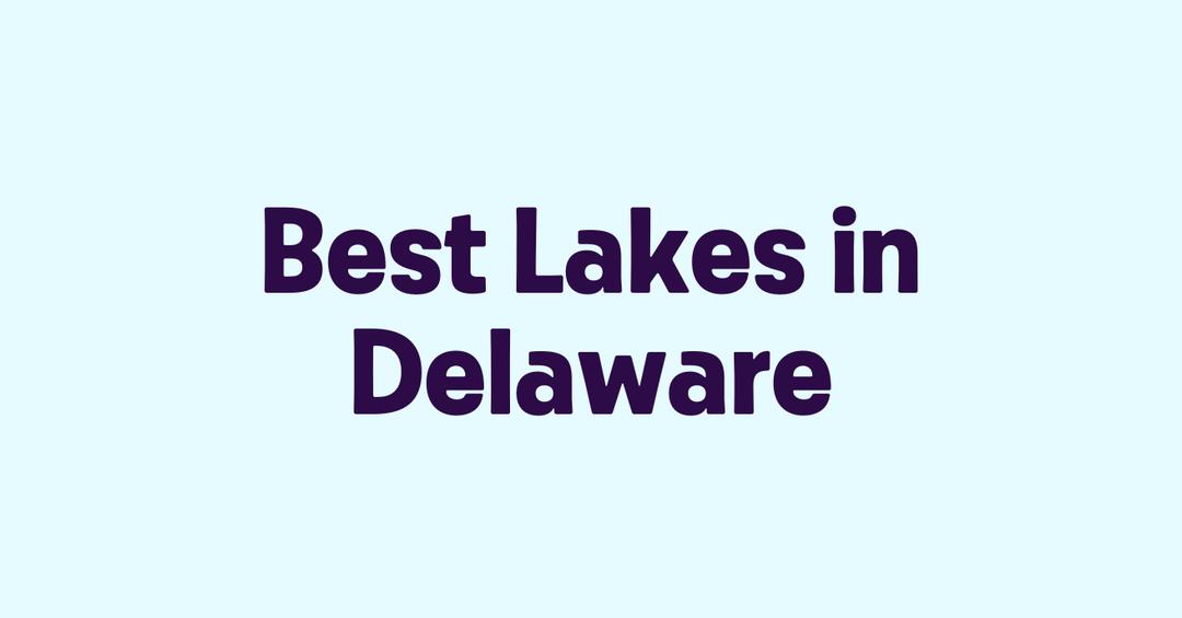 Best Lakes in Delaware