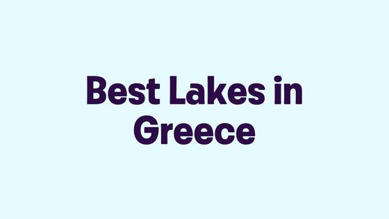 Best Lakes in Greece