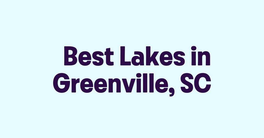 Best Lakes in Greenville, SC