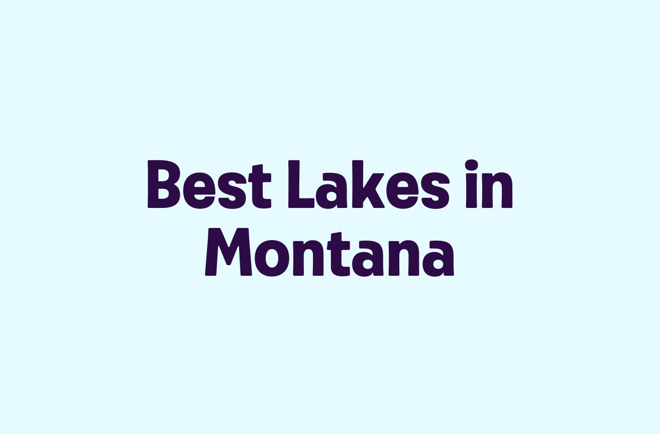 Best Lakes in Montana