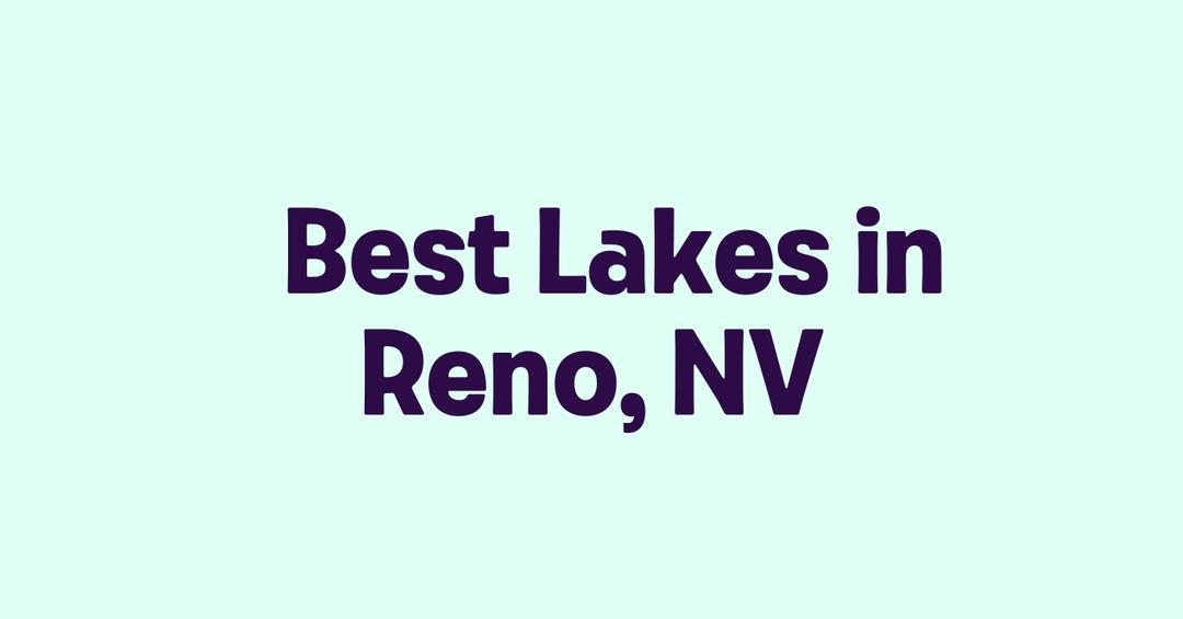 Best Lakes in Reno, NV